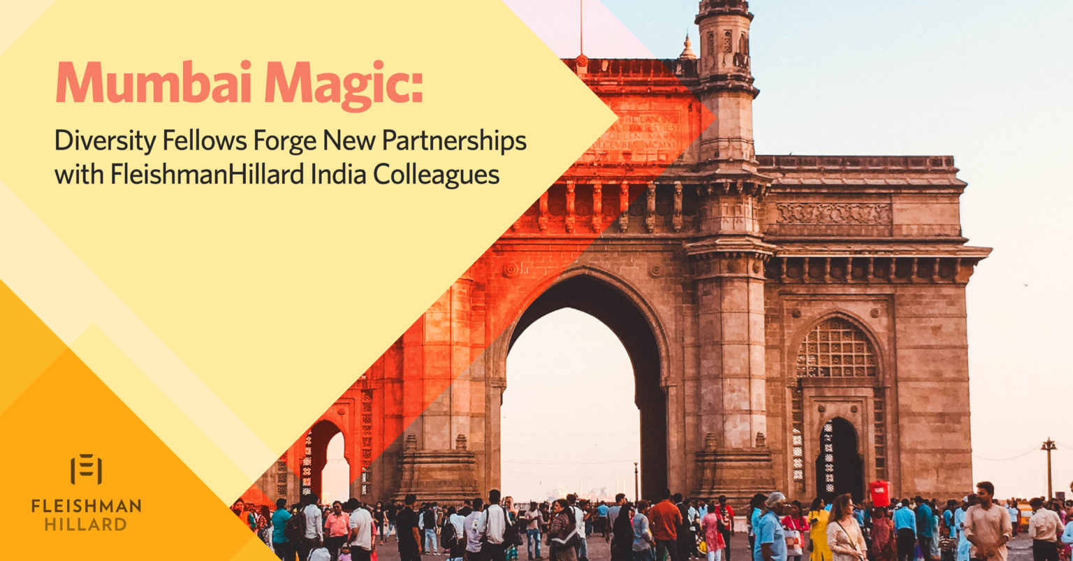Mumbai Magic: FleishmanHillard Diversity Fellows Forge New Partnerships ...